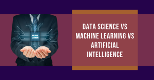 Data Science vs Machine Learning vs Artificial Intelligence | VT India